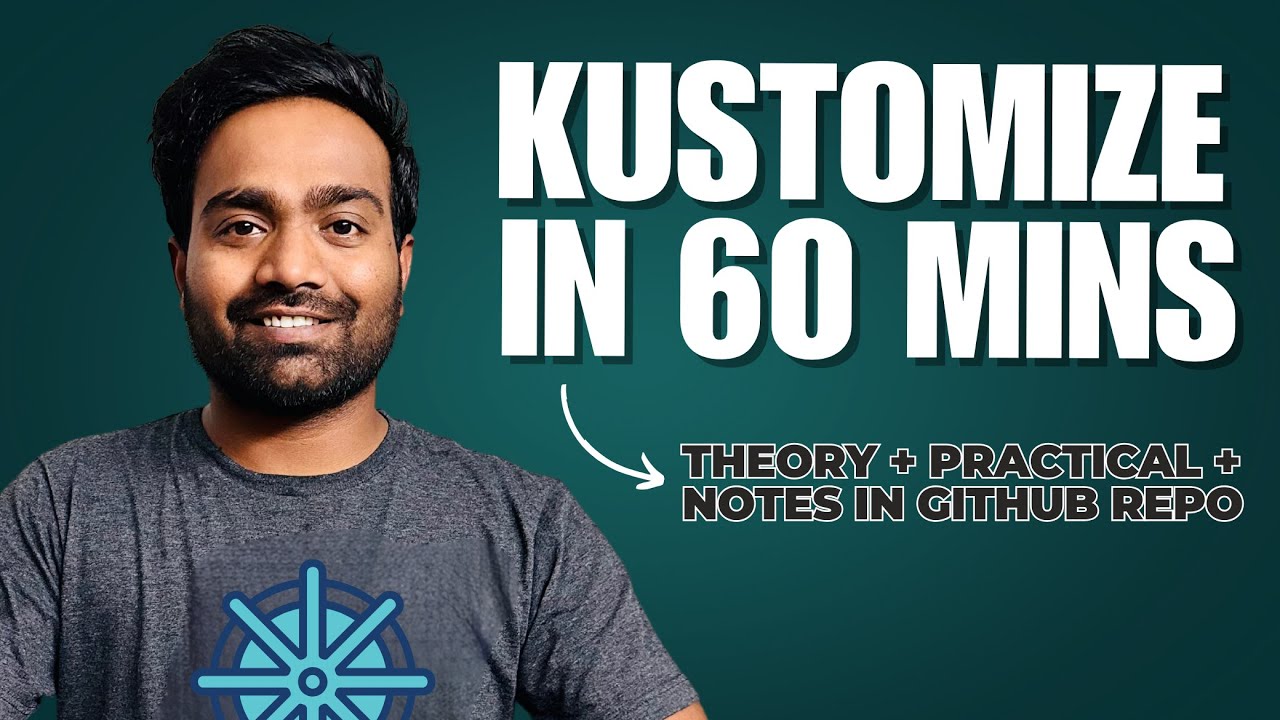 Kustomize explained in 60 minutes with detailed GitHub notes | Demo ...