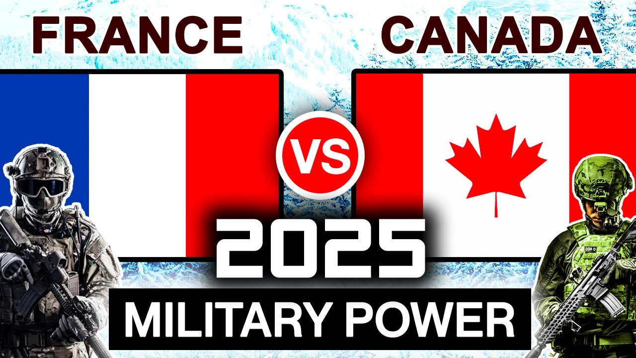 Canada vs France Military Power Comparison 2025 | France vs Canada ...