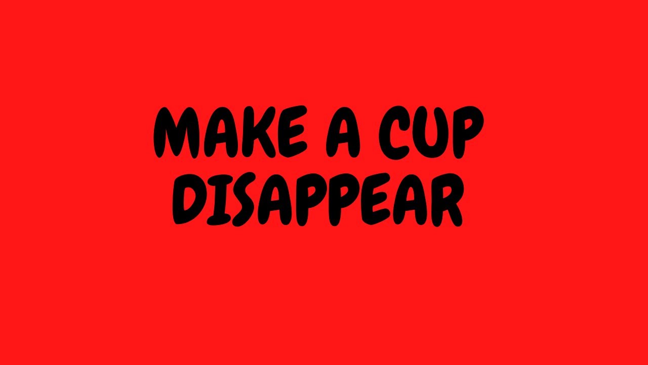 Make a Styrofoam Cup Disappear! | Magic Trick Revealed: Make a ...