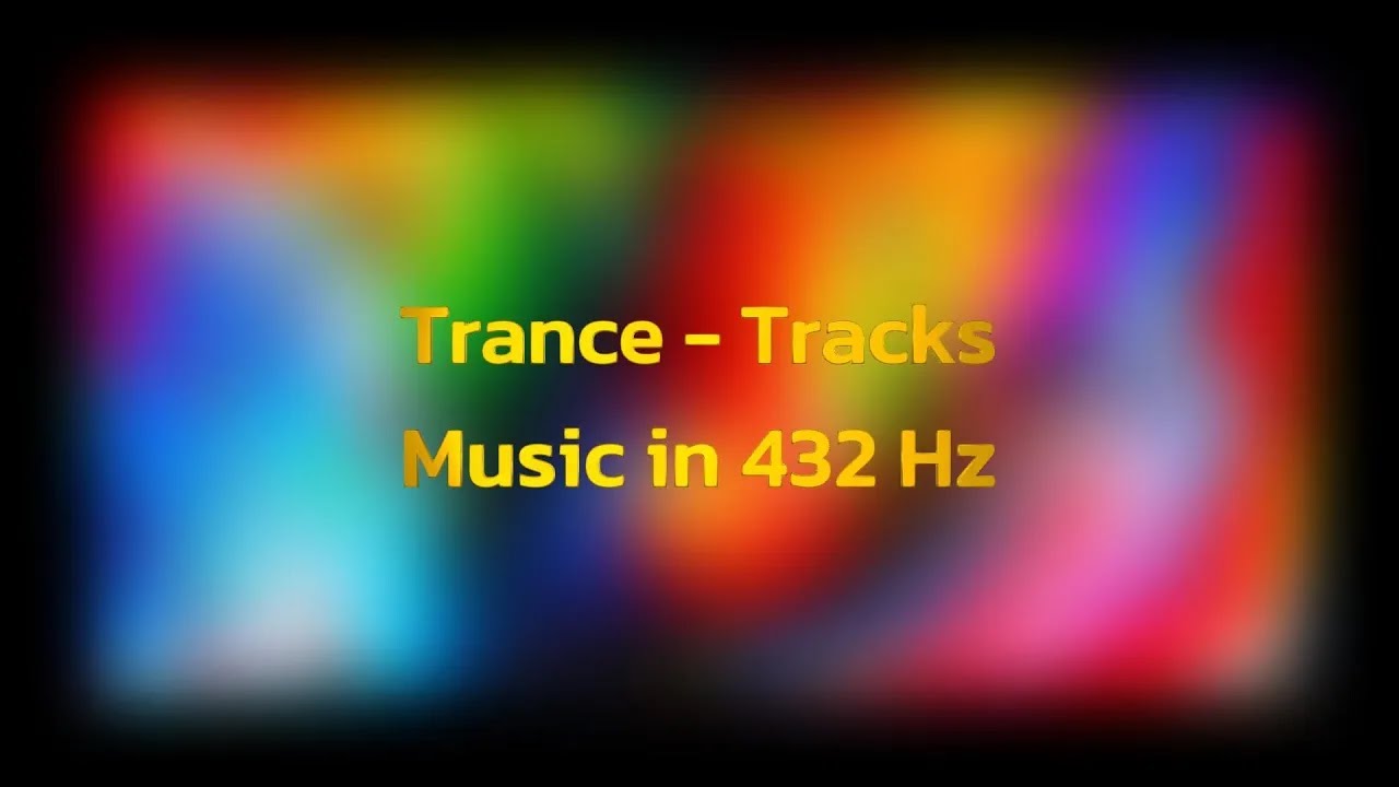 Trance - Tracks Vol. 58 - 432 Hz - HD Audio - YouTube