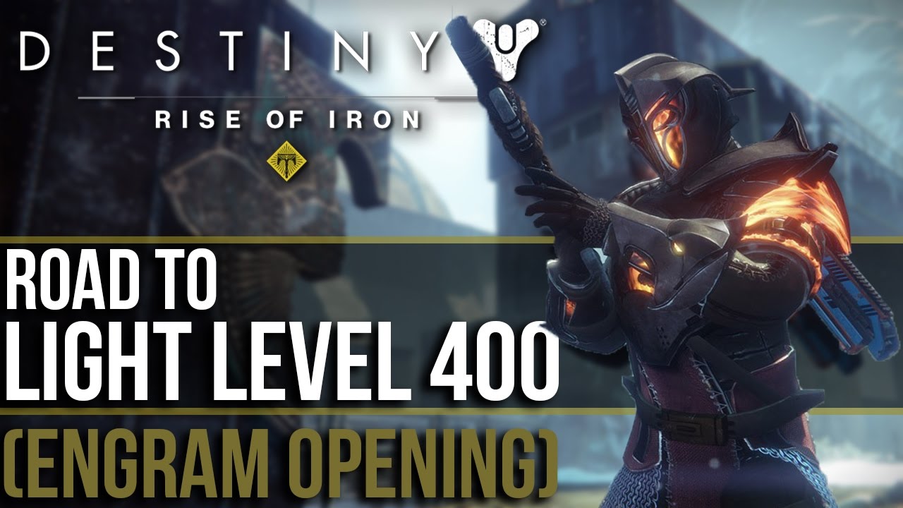 Road to LIGHT LEVEL 400 - Engram Opening & Infusing (Destiny: Rise of ...