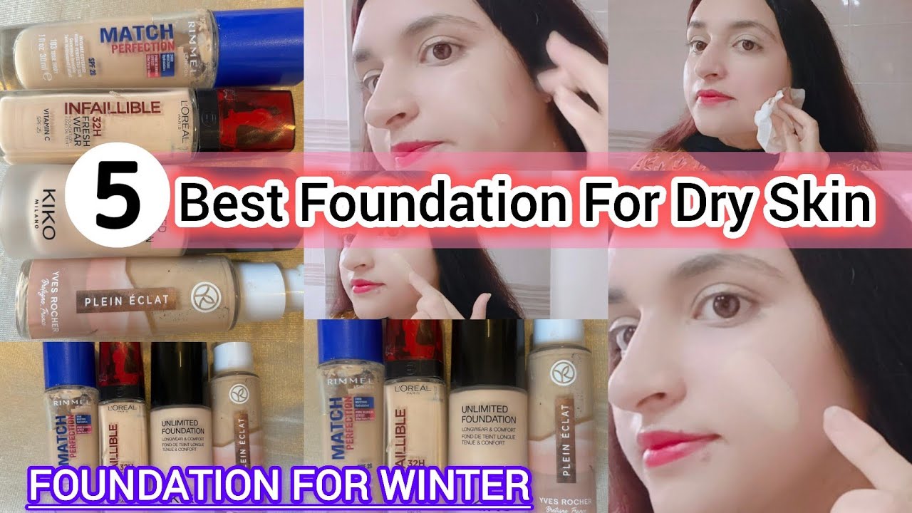 5 Top Foundation For Dry Skin //Best Foundation For Winter 💕//Live Demo ...