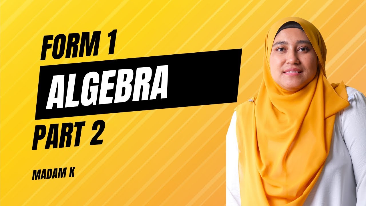 MATEMATIK FORM 1 - ALGEBRA PART 2 : Madam K - YouTube
