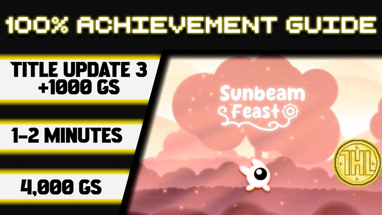 Sunbeam Feast Title Update 3 100% Achievement Walkthrough * 1000GS in 1 ...