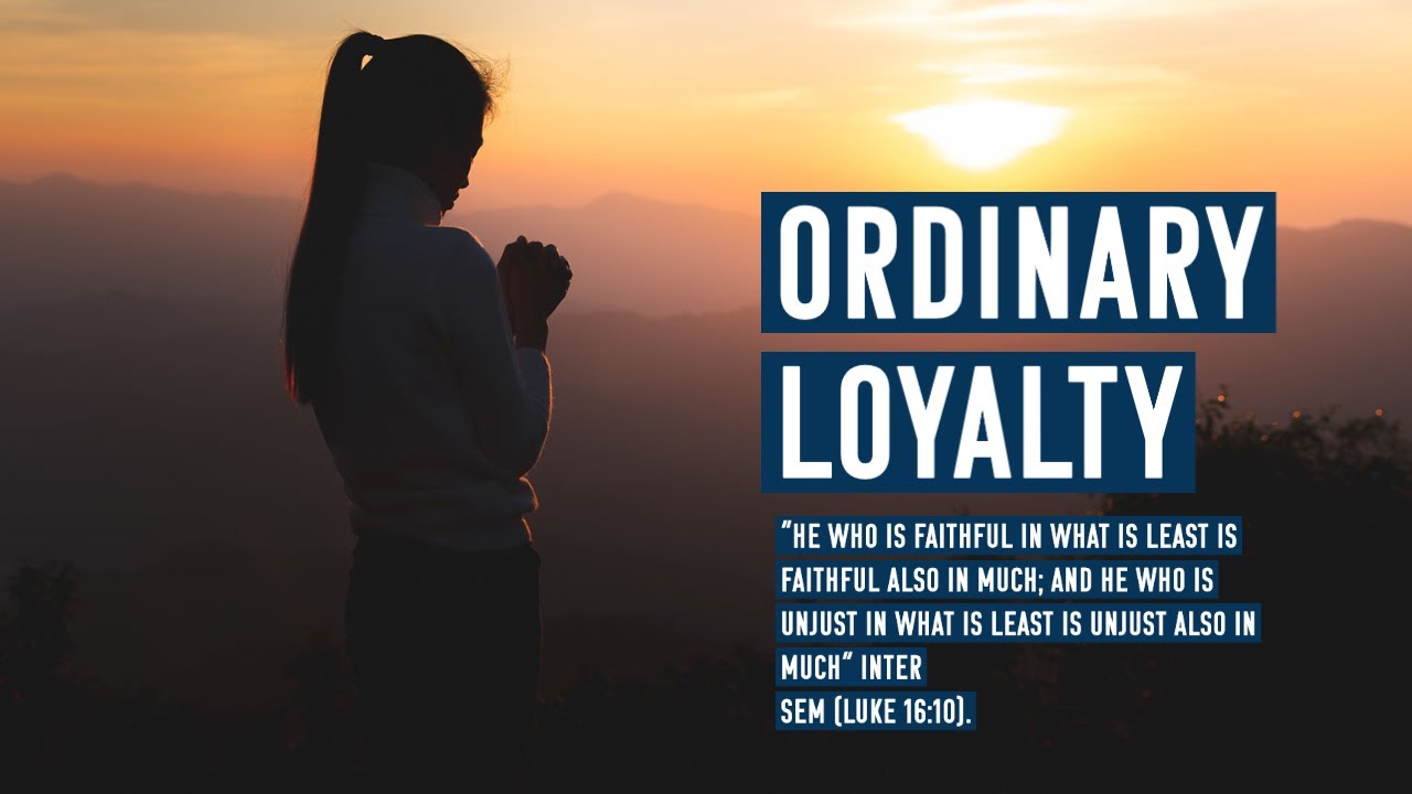 "The Ordinary loyalty", Devotional Thoughts for Women "No Fears ...