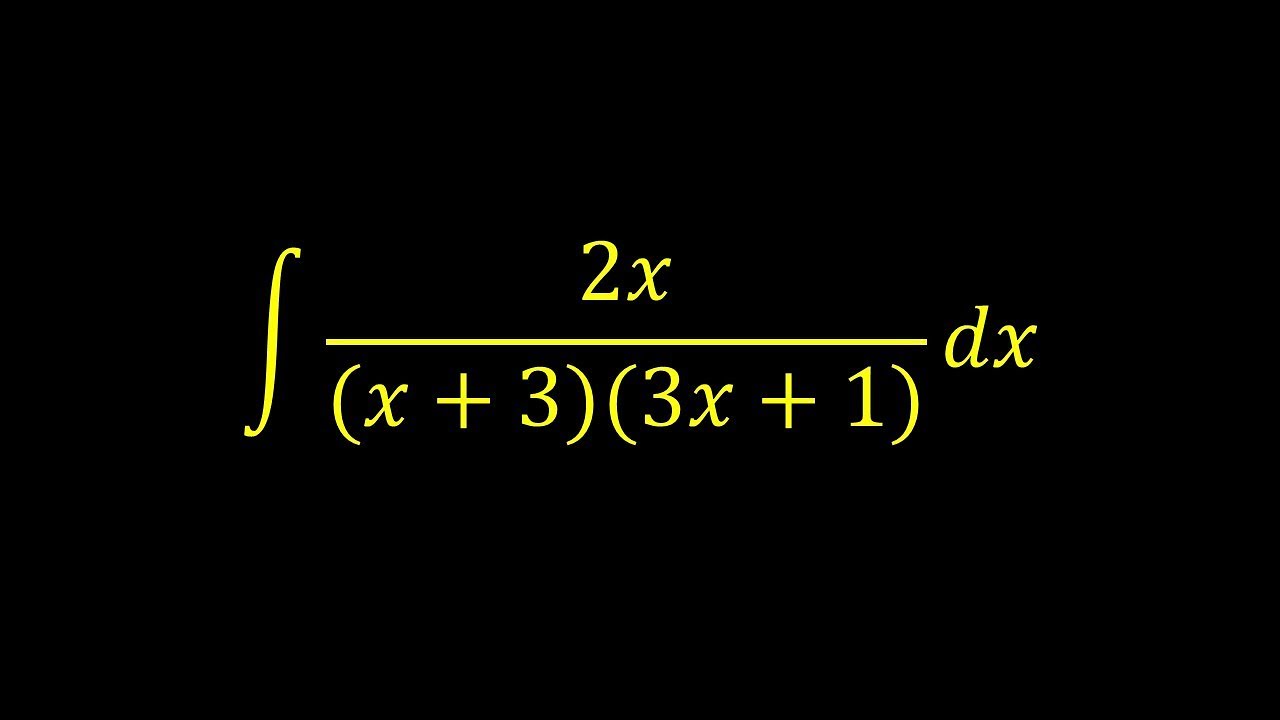 Integral of 2x/((x+3)*(3x+1)) - Integral example - YouTube