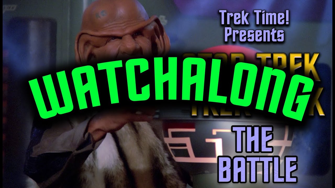 Watchalong - TNG: The Battle - YouTube