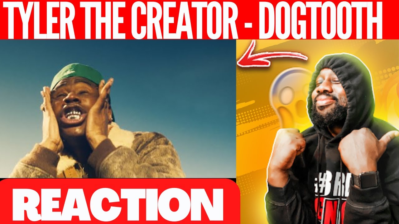 THIS WAS FIRE !!!!! Tyler The Creator - DOGTOOTH | @23rdMAB REACTION ...