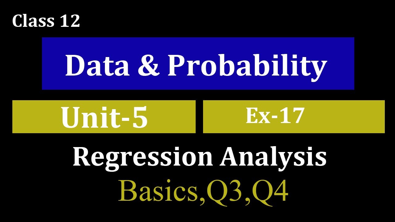Class 12 | Exercise-17 | Regression Analysis | Part-I | Data ...