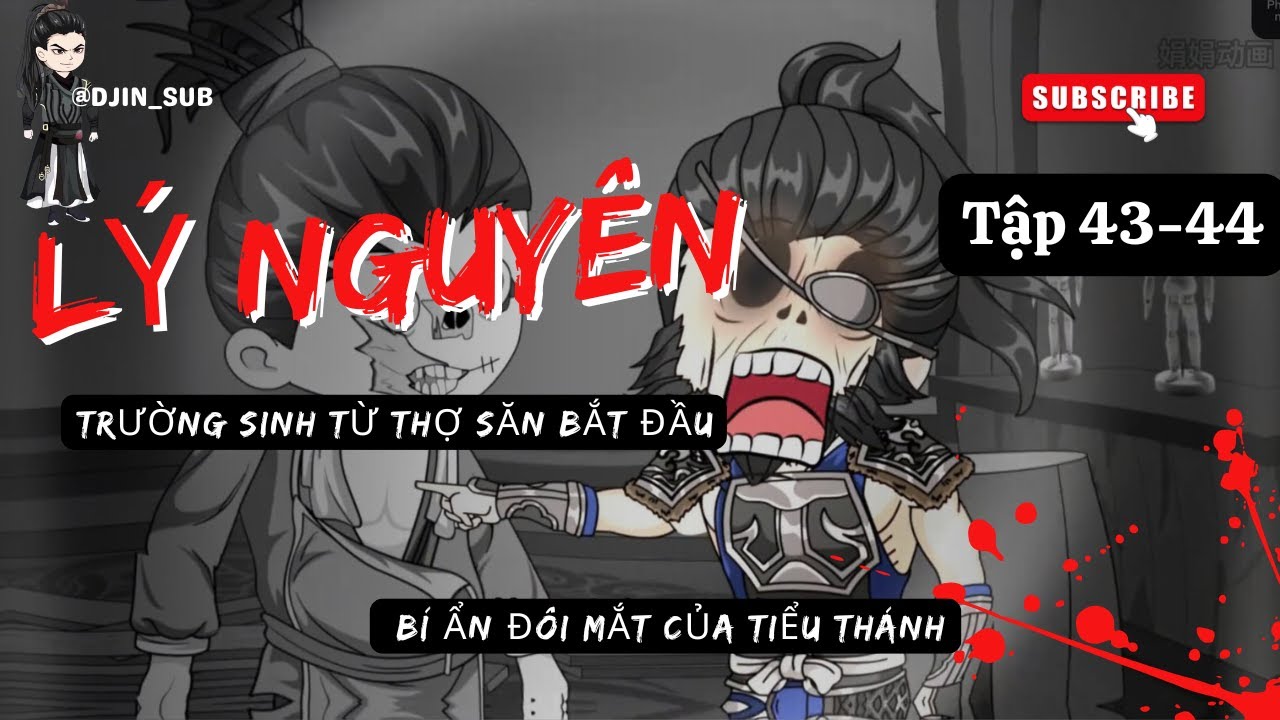 Trường sinh từ thợ săn bắt đầu | Lý Nguyên Tập 43 - 44 | Djin_sub - YouTube