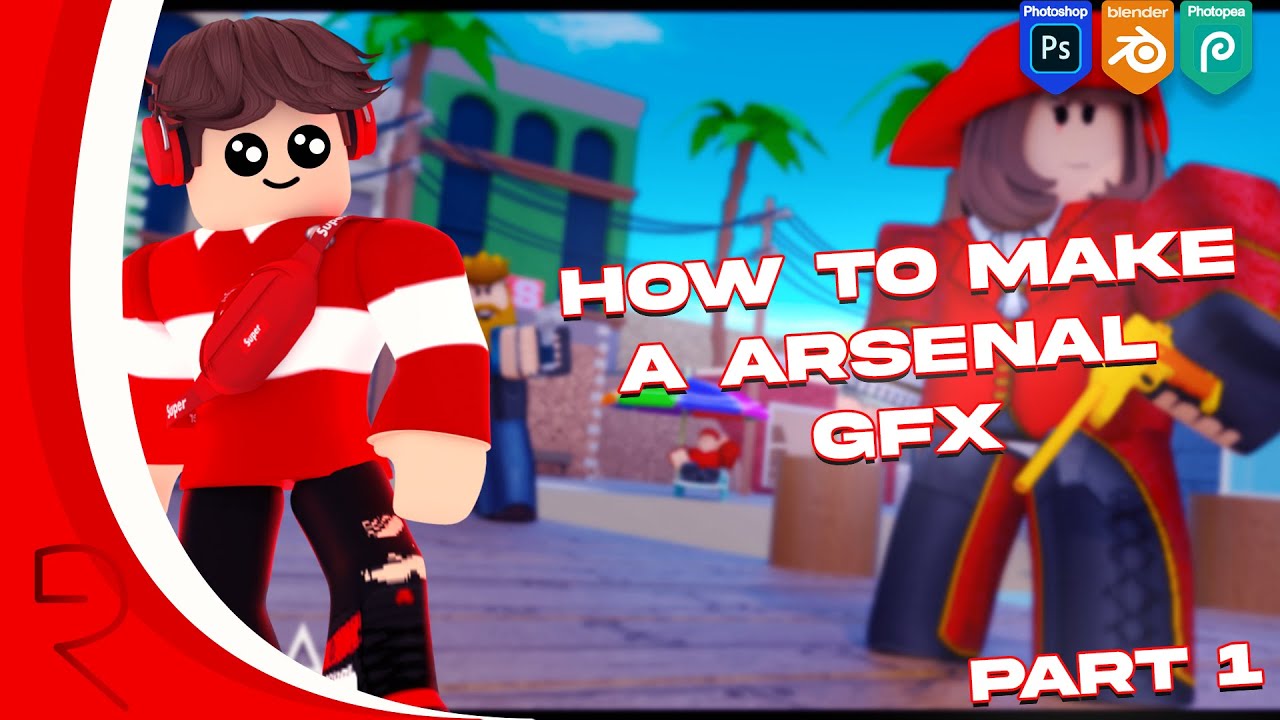 Roblox how to make a Arsenal GFX [Part 1/3] - YouTube