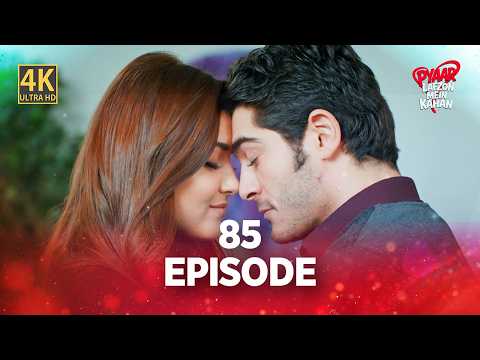 Pyaar Lafzon Mein Kahan - Episode 85 (4K)