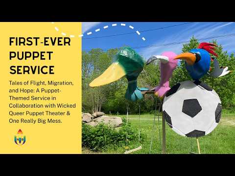 May 31, 2026- Tales of  Flight, Migration, and Hope- A Puppet Service!