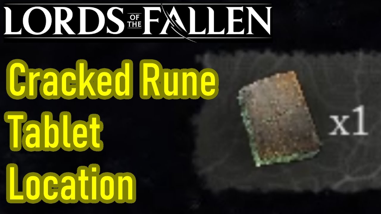 Lords of the Fallen cracked rune tablet location guide, how to get the ...