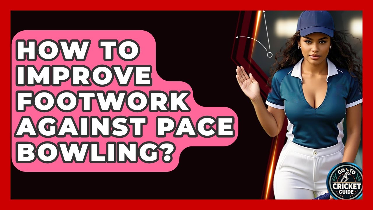 How To Improve Footwork Against Pace Bowling? - Go-To Cricket Guide ...