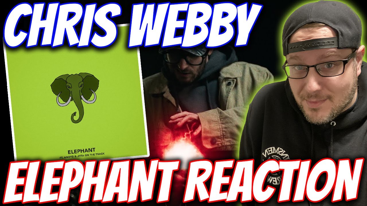 FIRST TIME HEARING "ELEPHANT" BY CHRIS WEBBY (feat. ANoyd & Jitta On ...