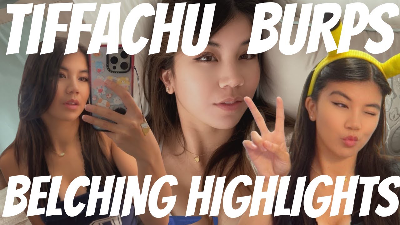 TiffachuFTW Burping Compilation & Stream Highlights PT 2 - YouTube