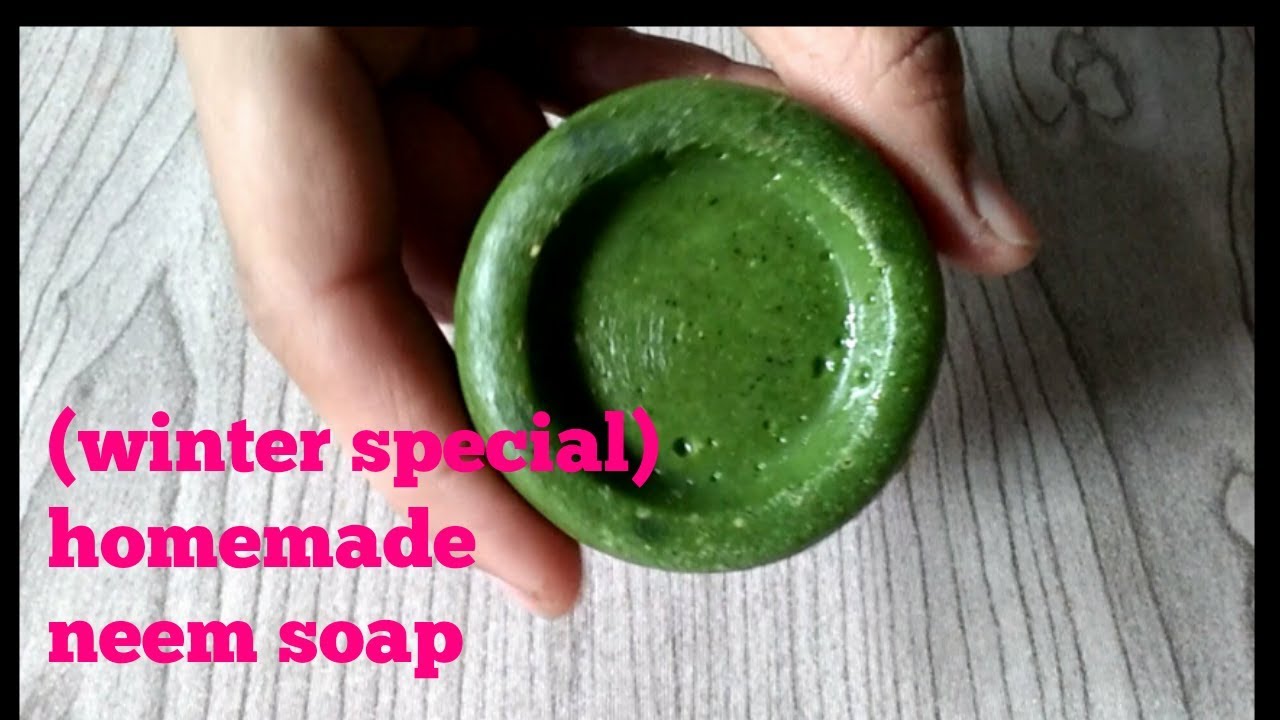 (Winter special) homemade neem soap for dry skin - YouTube