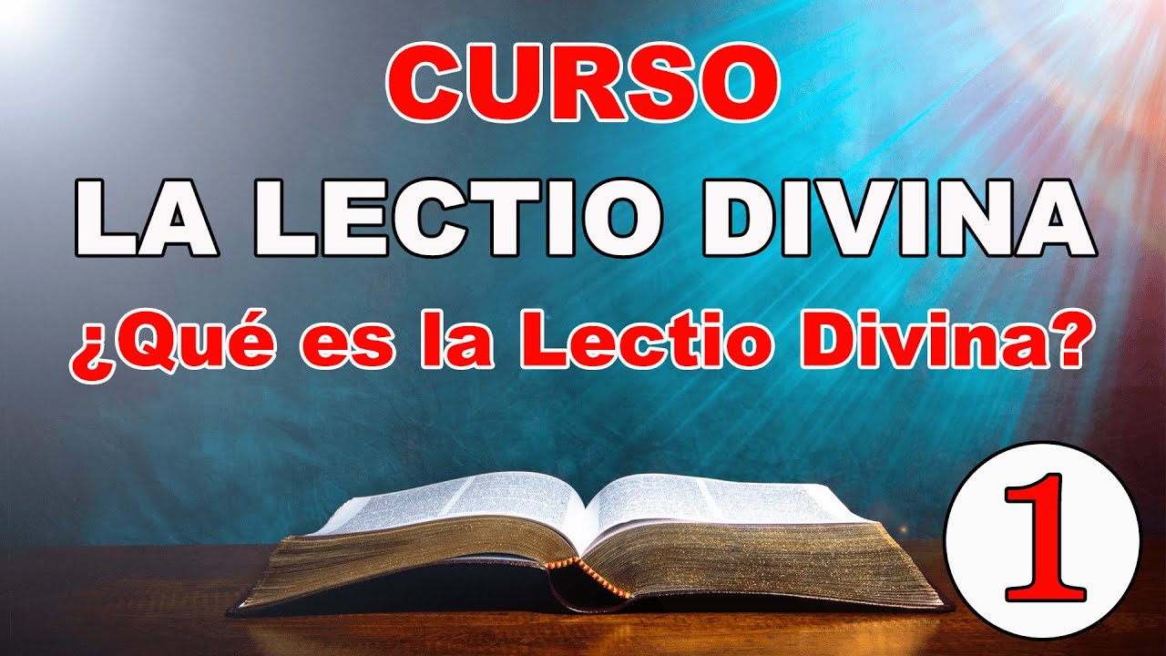  Qu Es La Lectio Divina Curso De La Lectio Divina Parte 1 YouTube