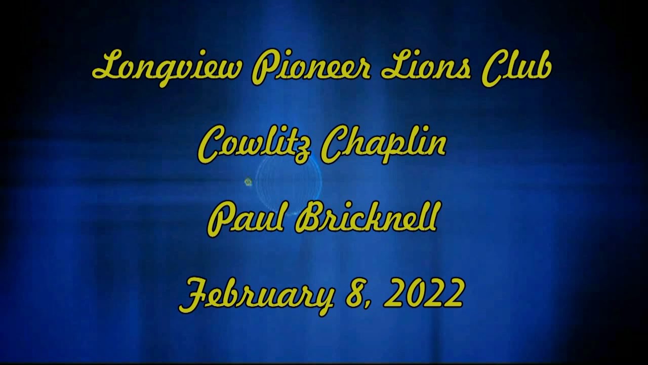 Cowlitz Chaplin - Paul Bricknell - Longview Pioneer Lions Club ...