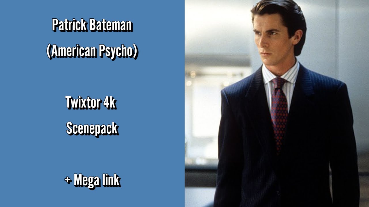 Patrick Bateman (American Psycho) | 4k Twixtor scenepack | + Mega link ...