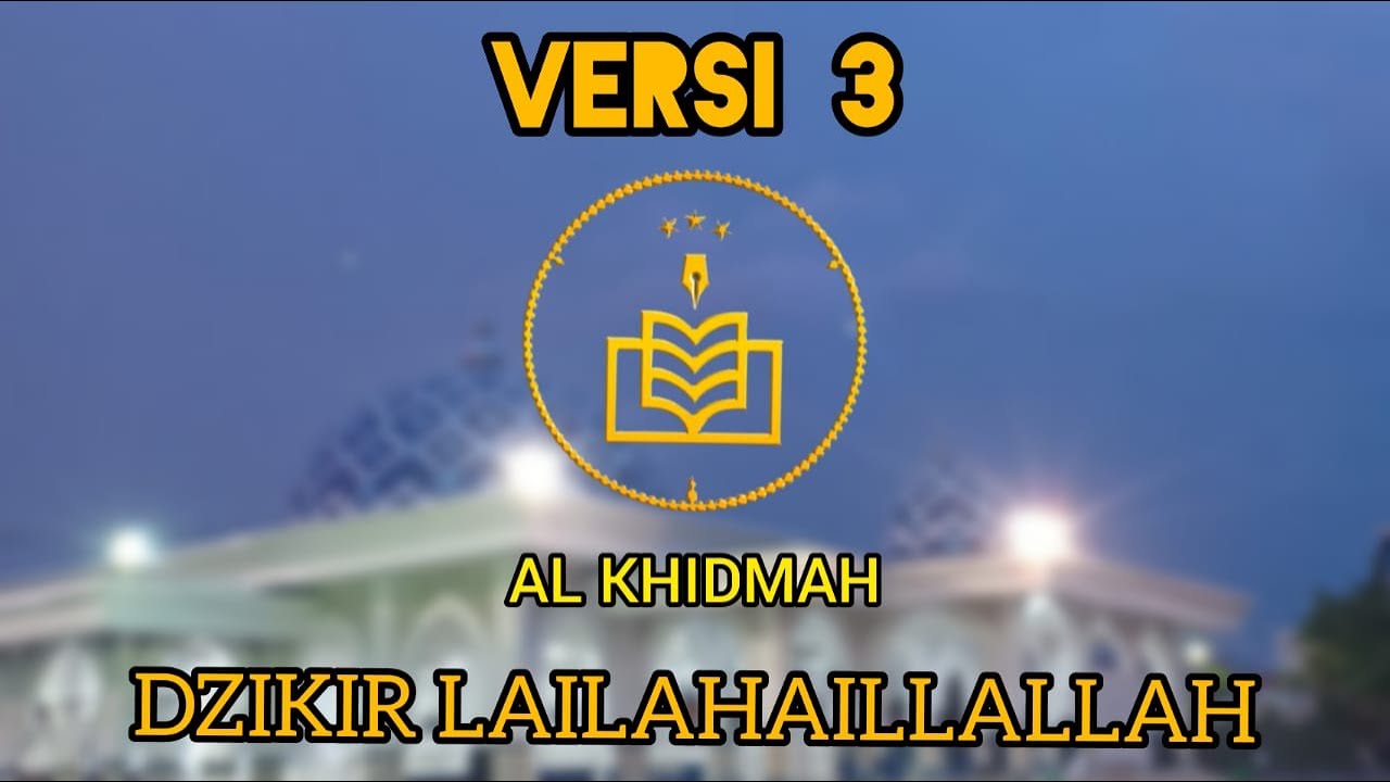 LAILAHAILLALLAH ALKHIDMAH VERSI 3 || LIRIK DAN LATIN || - YouTube