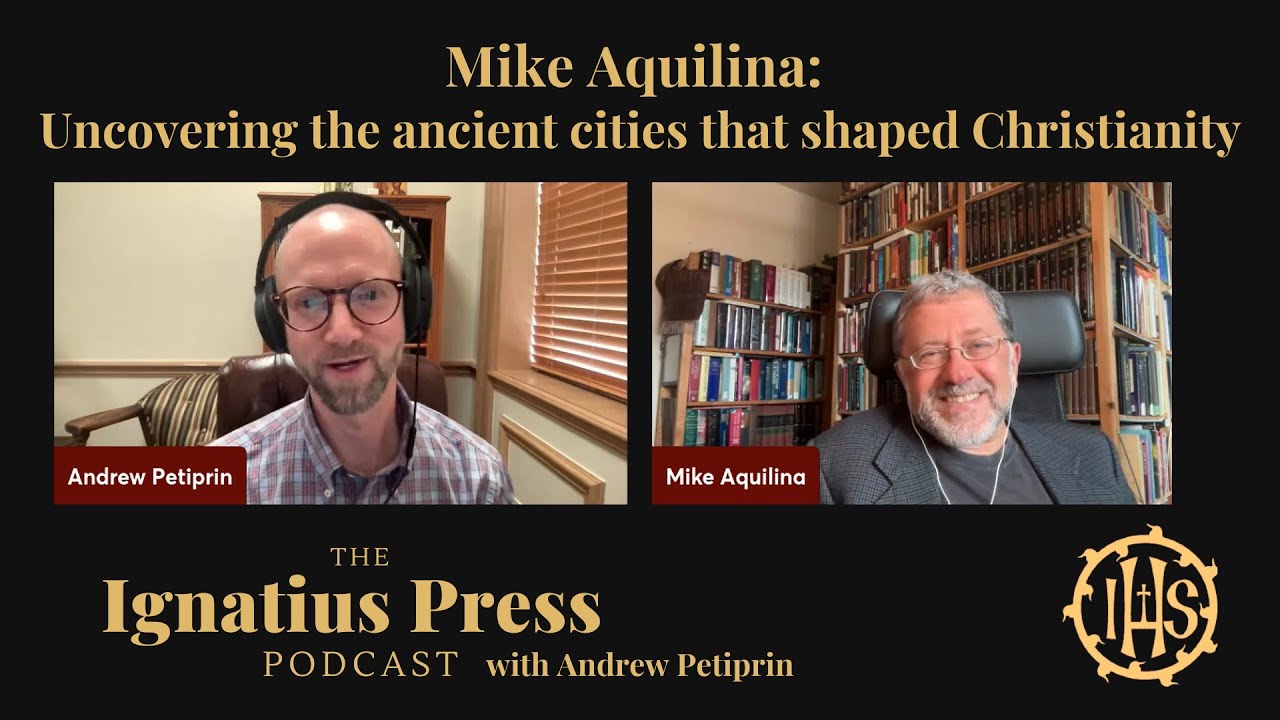 Mike Aquilina: Uncovering the ancient cities that shaped Christianity ...