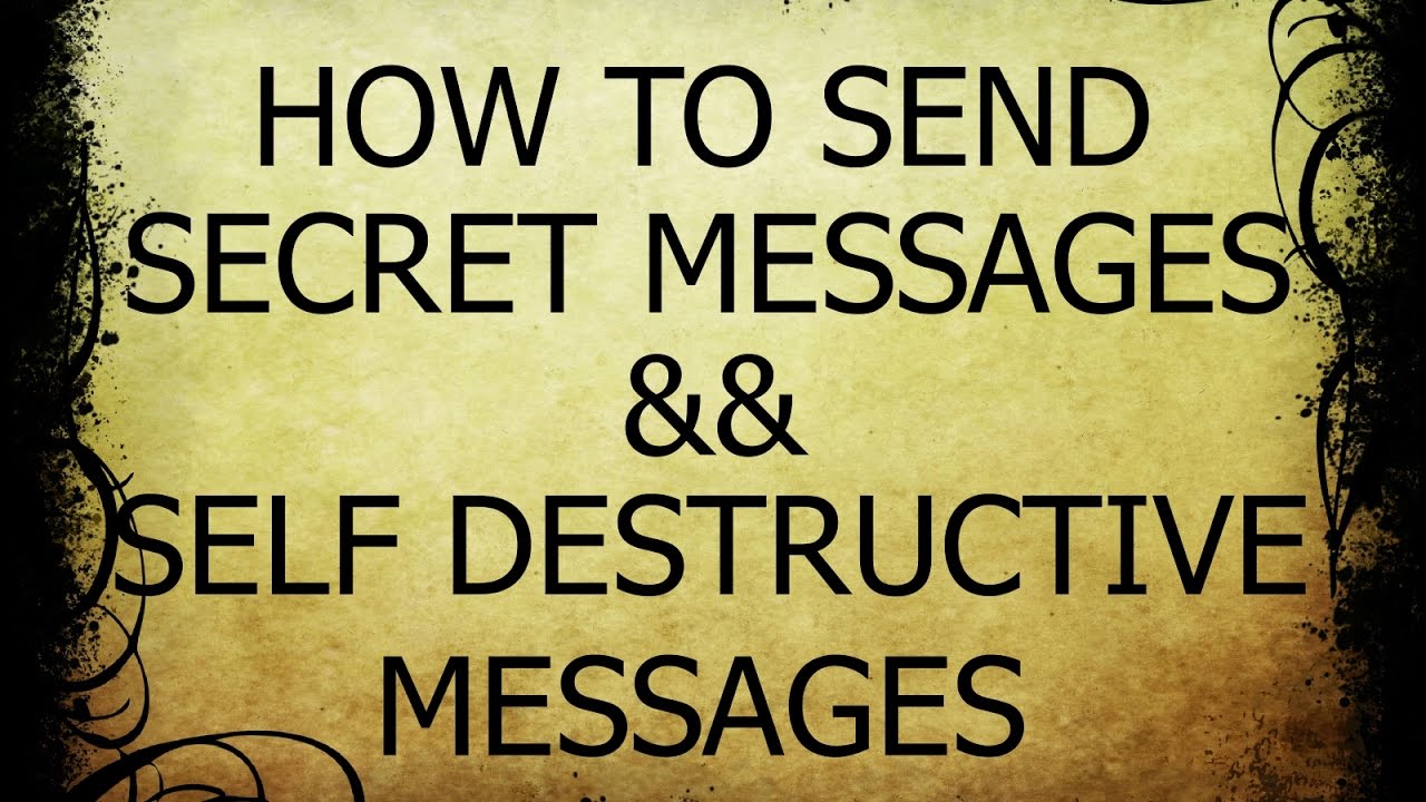 how to send self destructive messages or secrect message - YouTube