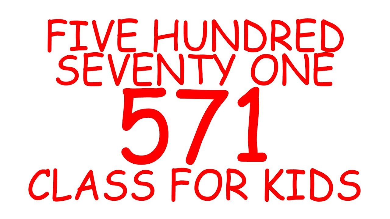FIVE HUNDRED SEVENTY ONE 571, FIVE HUNDRED SEVENTY TWO 572. COUNTING ...