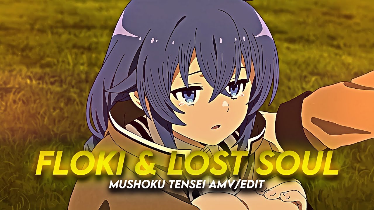 Floki & Lost Soul ''Roxy'' - Mushoku Tensei [Edit/AMV] 4K Quick! - YouTube