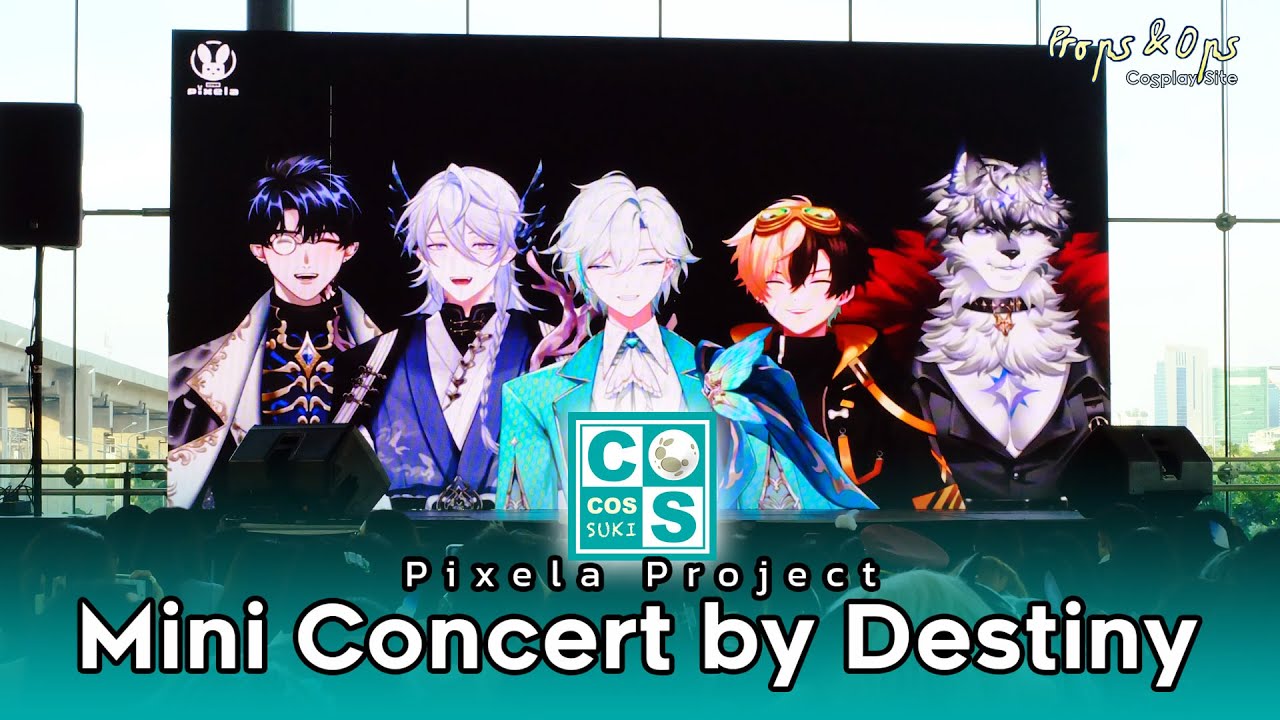Mini Concert by Destiny Pixela Project ในงาน CosCos Suki #09 Into the ...