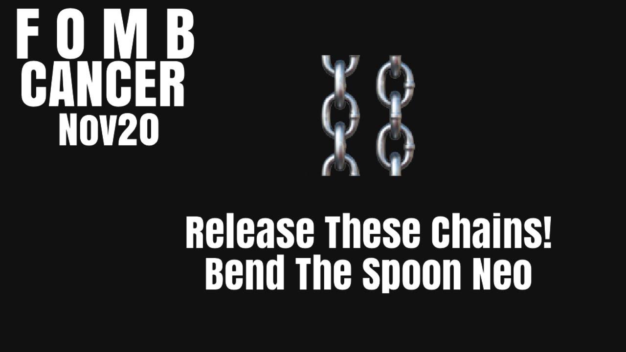 CANCER - Release These Chains! Bend The Spoon Neo | Nov2020 - YouTube