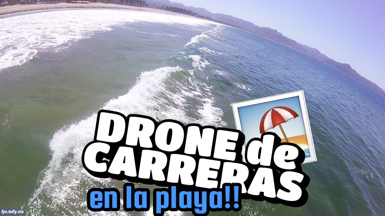 Drone de carreras FPV en la playa!! - Freestyle session, Jalisco ...
