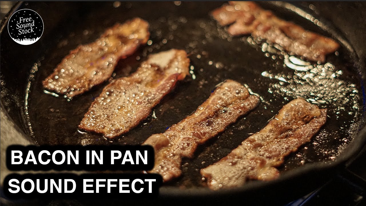 Bacon in Pan Sound Effect - YouTube