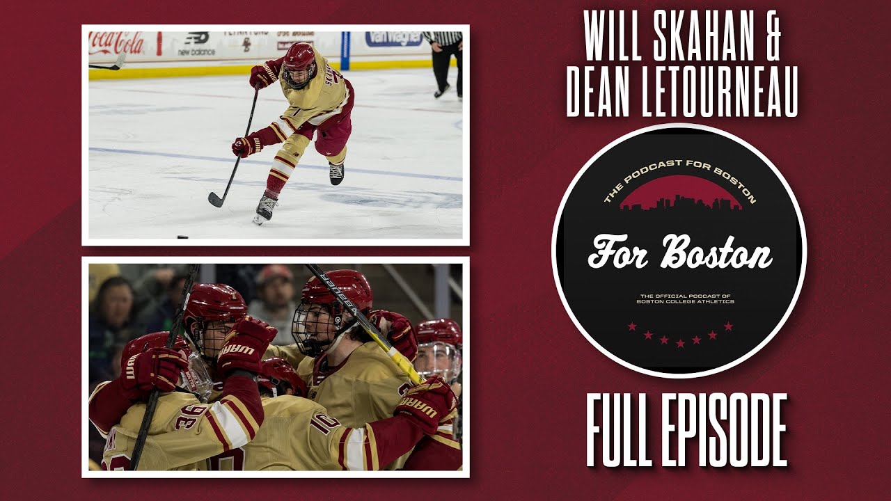 Will Skahan & Dean Letourneau | The Podcast For Boston Men's Hockey ...