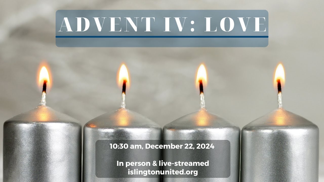 Advent IV: Love - Sunday Worship Service - December 22, 2024 at 10:30 ...
