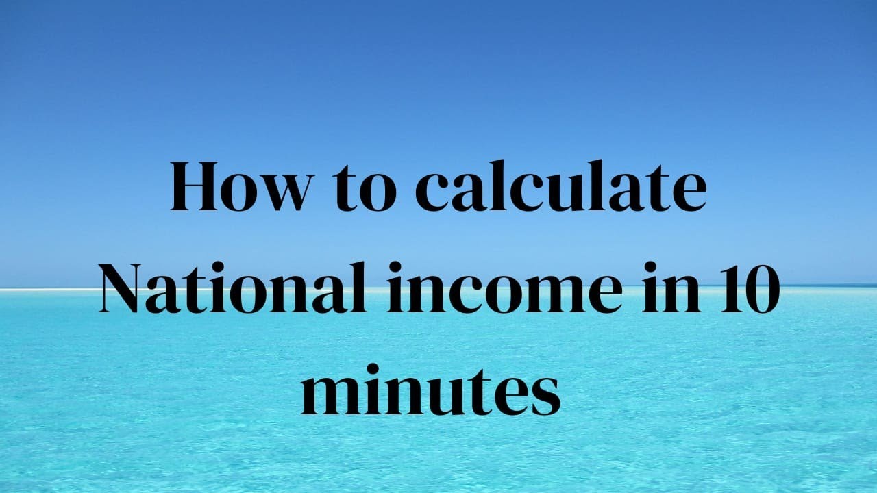 How To Calculate National Income In 10 Minutes Income Expenditure how-to-calculate-national-income-in-10-minutes-income-expenditure