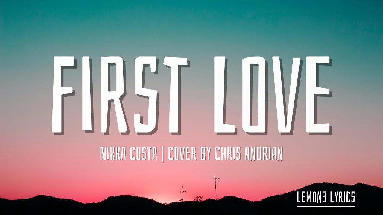Nikka Costa - First Love | Cover by Chris Andrian (Lyrics) - YouTube
