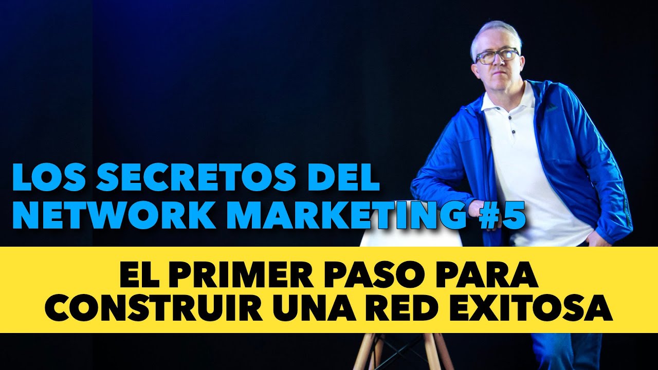 El Primer Paso Para Construir Una Red Exitosa En El Network Marketing ...