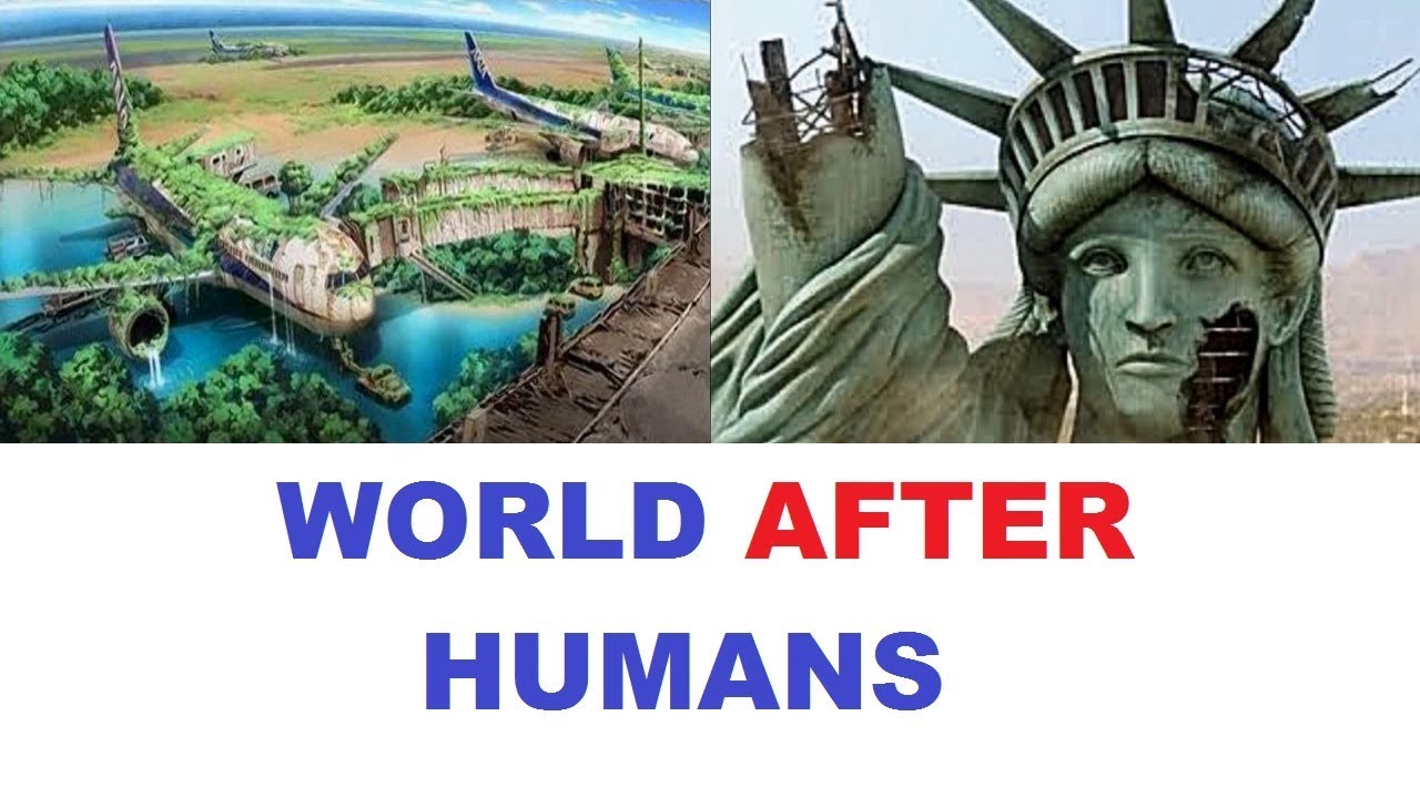 World After Humans | What will happen if Humans Suddenly disappeared ...