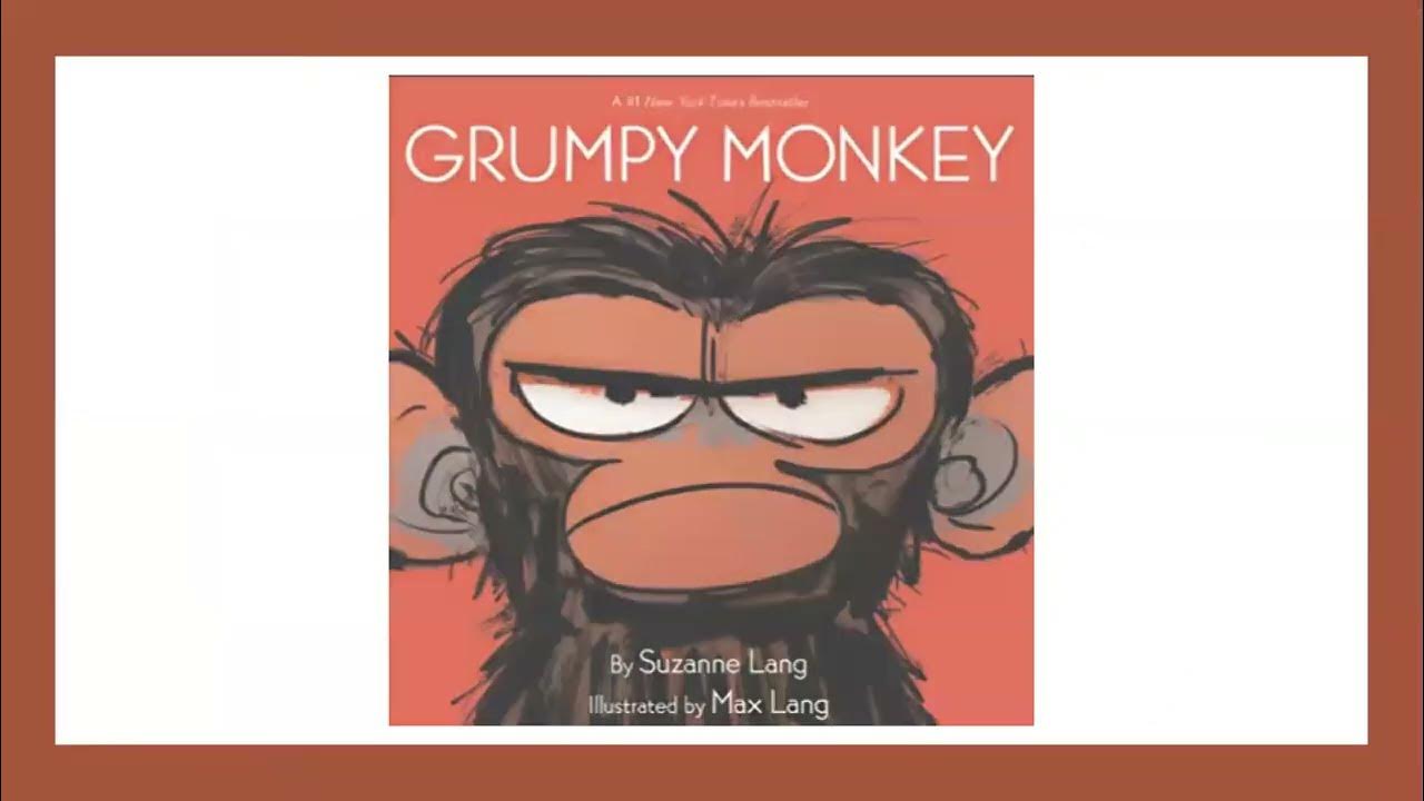 Grumpy Monkey by Suzanne Lang, illustrated by Max Lang - YouTube
