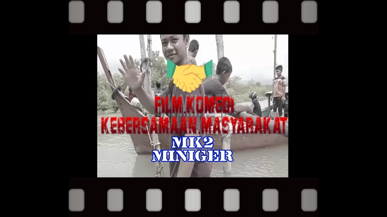 ""KISAH KEBERSAMAAN DAN KEPEDULIAN.""(MK2 MINIGER).. - YouTube