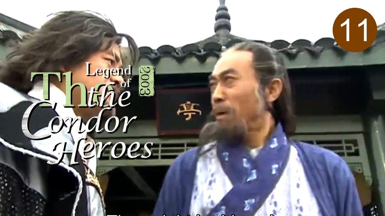 【FULL HD】The Legend of the Condor Heroes 11 | A naive boy ascends as a ...