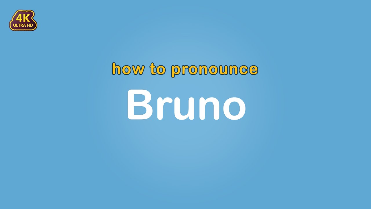 how to pronounce Bruno 【Name】 - YouTube