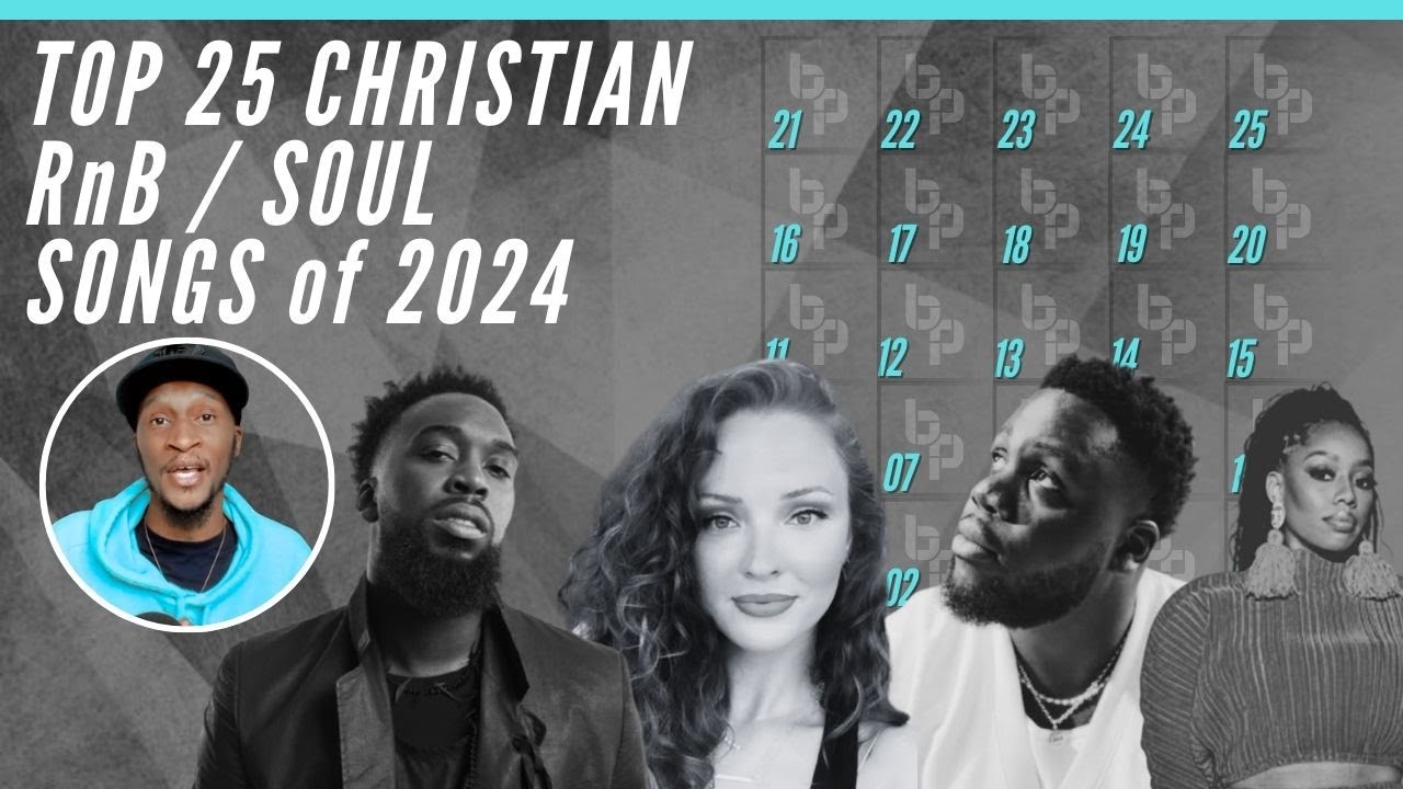 Top 25 Christian RnB & Soul Songs of 2024 | Madison Ryann Ward, Dante ...