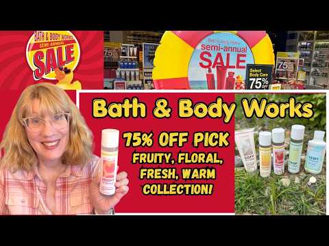 Bath & Body Works Semi Annual Sale 75% Off Pick - Fruity, Floral, Fresh, Warm Collection!