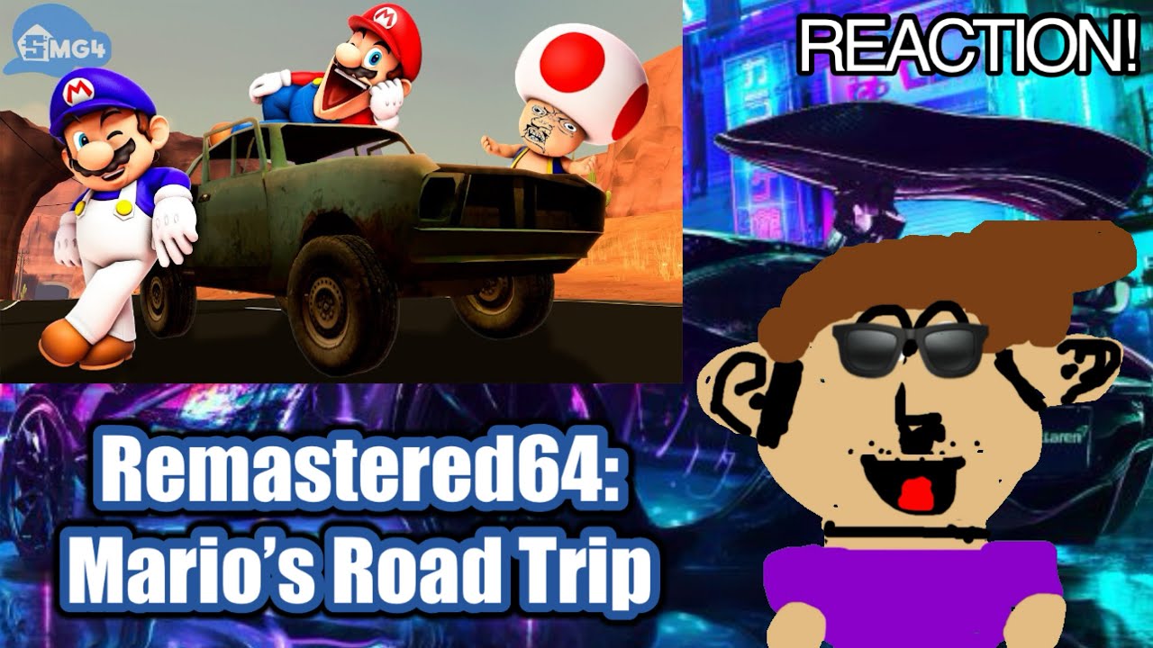 REMASTERED64: Mario’s Road Trip (SMG4) (Reaction) - YouTube