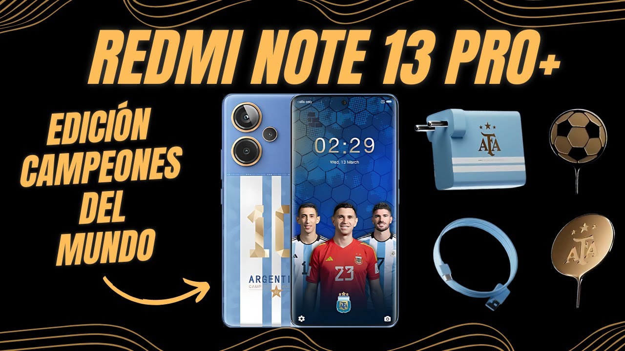REDMI NOTE 13 PRO PLUS - EDICIÓN CAMPEONES DEL MUNDO - WORLD CUP ...