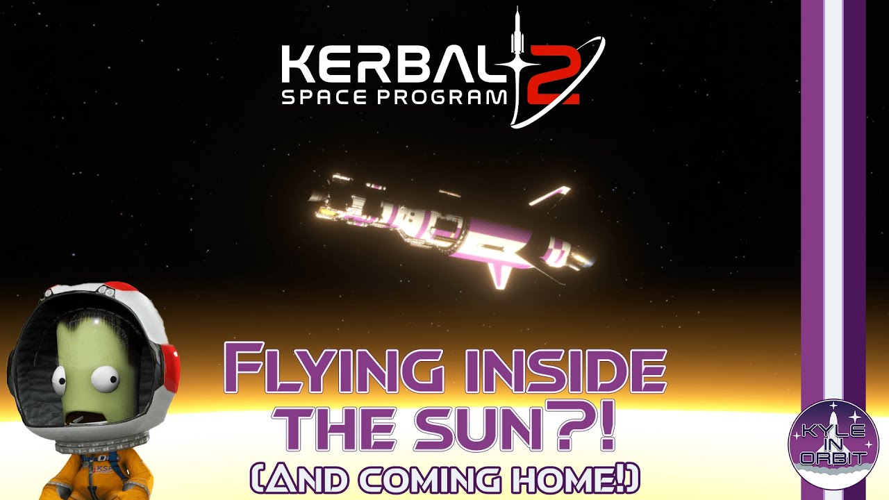 KSP 2: How to get inside the Sun (Kerbol) and survive! | Kerbal Space Program 2 #KSP #KSP2 - YouTube