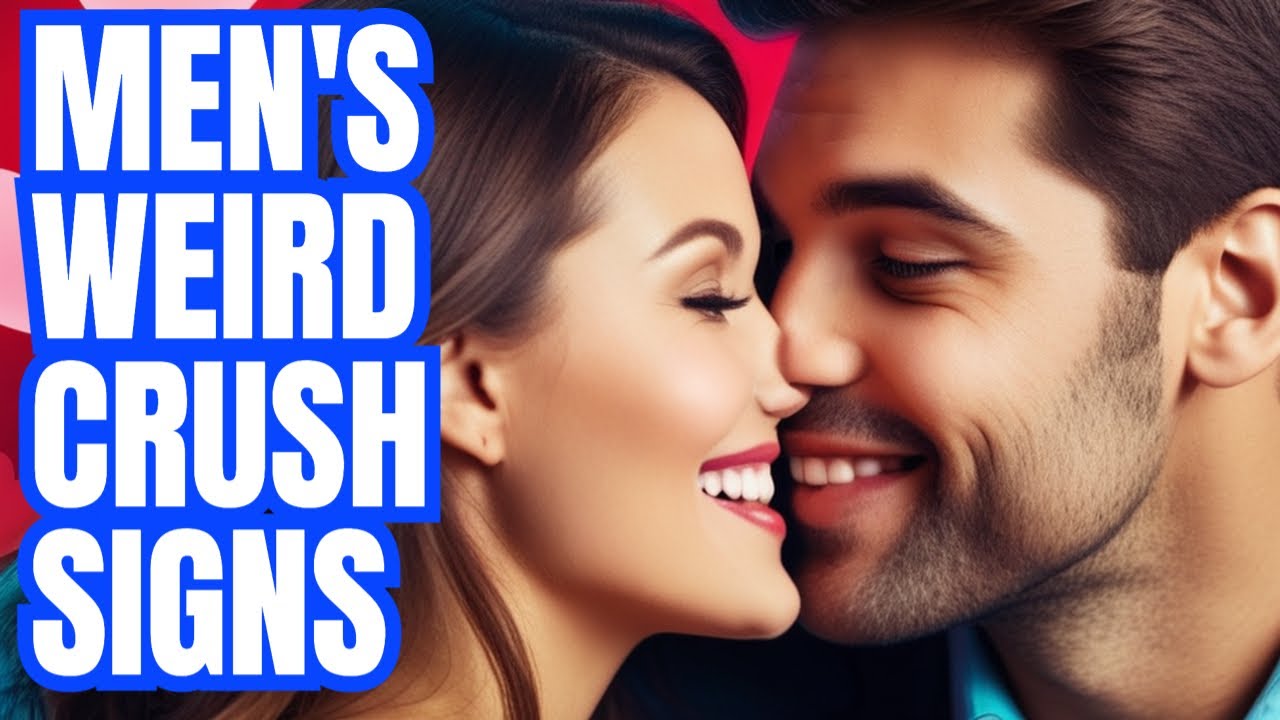 The 6 Strangest Things Men Do When They Like You - YouTube